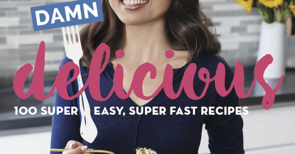 Damn Delicious: 100 Super Easy, Super Fast Recipes - Damn Delicious
