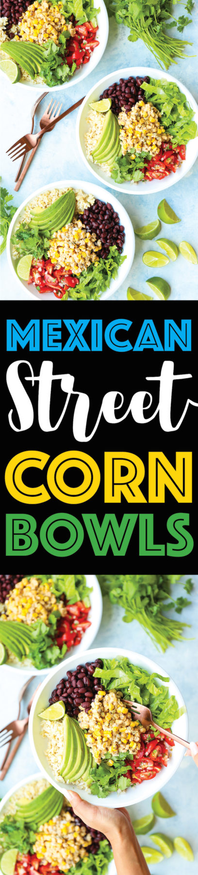 Mexican Street Corn Bowls - Damn Delicious